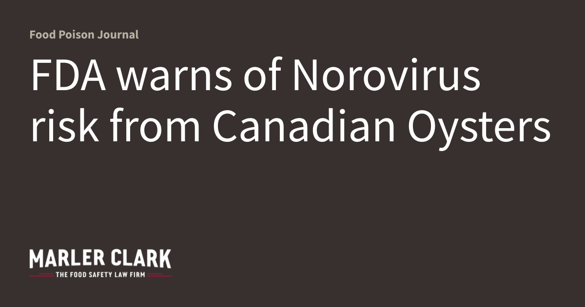 FDA warns of Norovirus risk from Canadian Oysters | Food Poison Journal