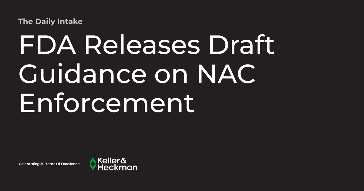 FDA Releases Draft Guidance on NAC Enforcement | The Daily Intake