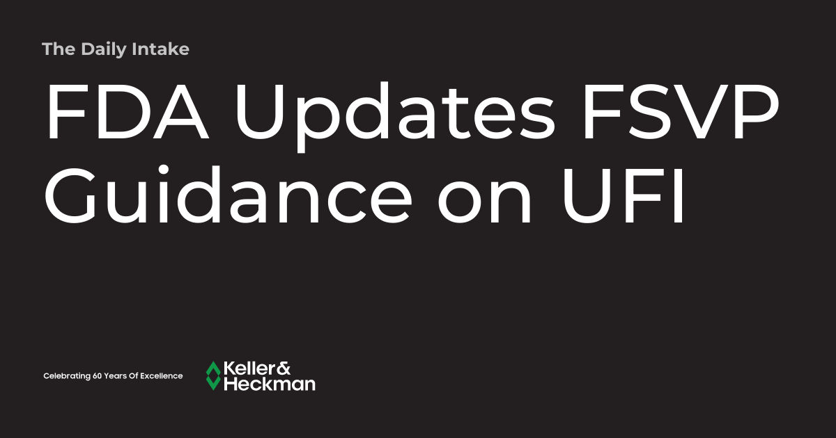 FDA Updates FSVP Guidance on UFI | The Daily Intake
