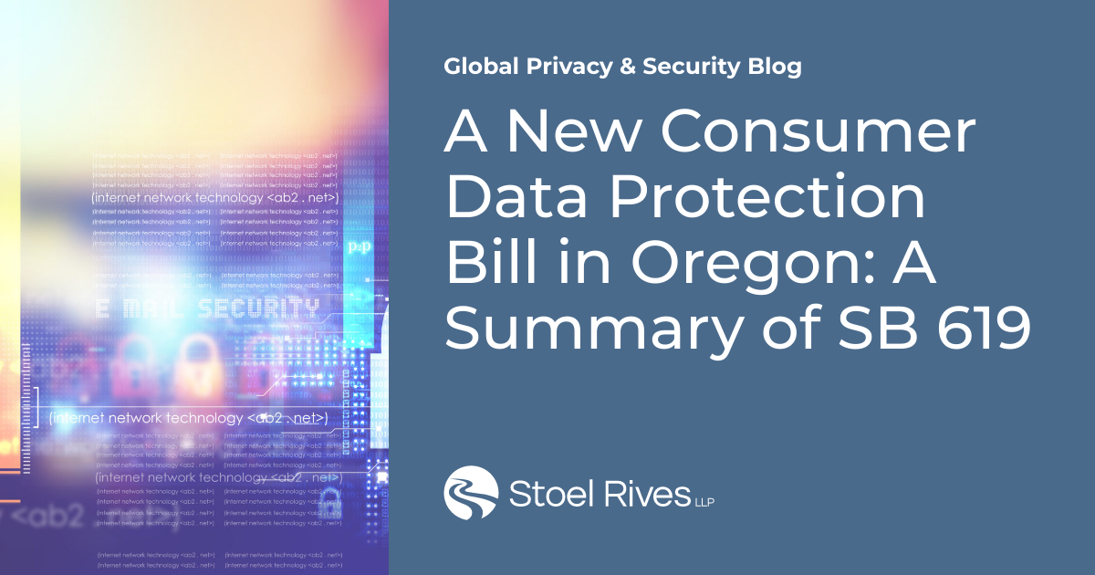 A New Consumer Data Protection Bill in Oregon: A Summary of SB 619 ...
