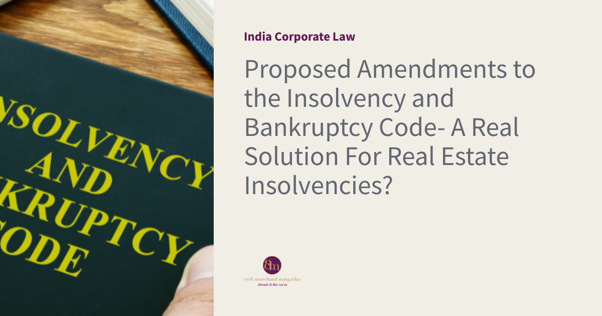 Proposed Amendments to the Insolvency and Bankruptcy Code- A Real ...