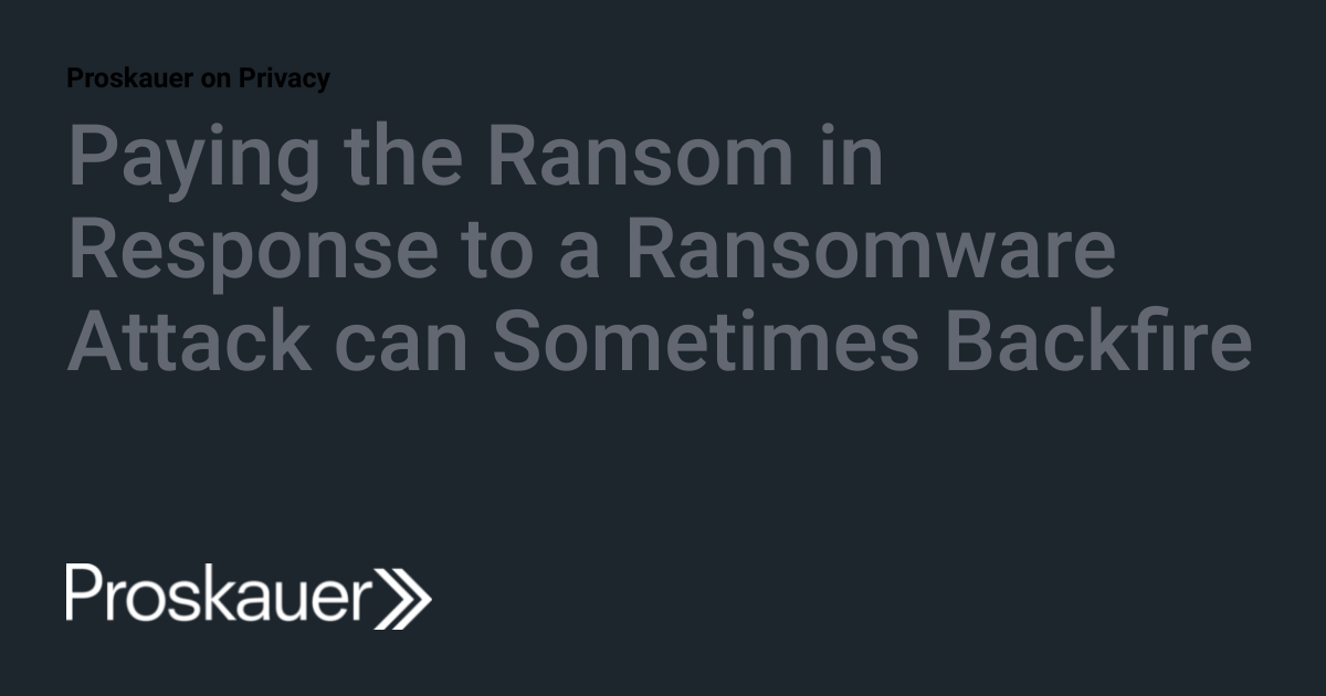 Paying the Ransom in Response to a Ransomware Attack can Sometimes ...