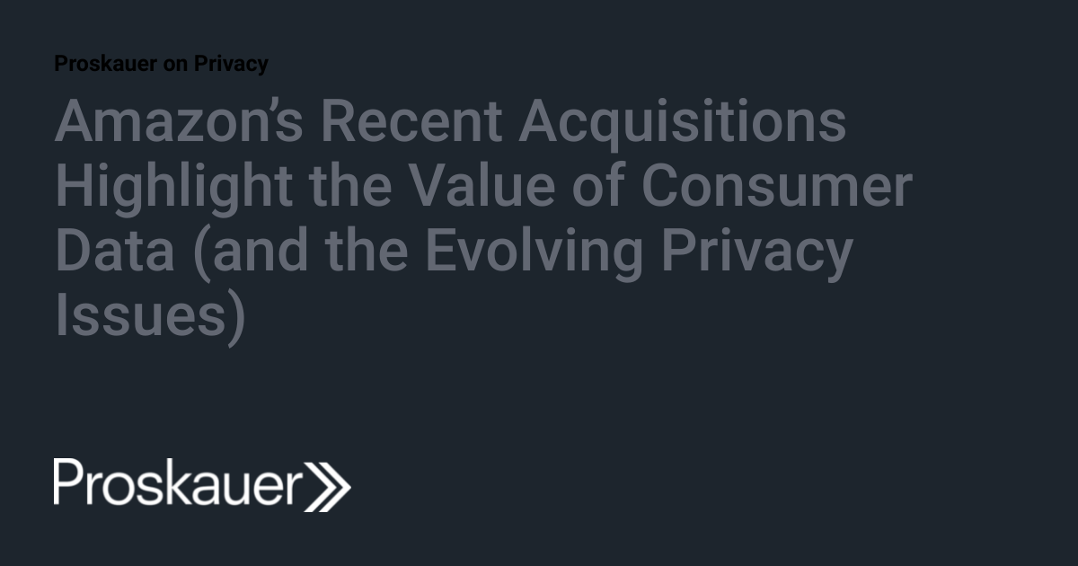 Amazon’s Recent Acquisitions Highlight the Value of Consumer Data (and ...