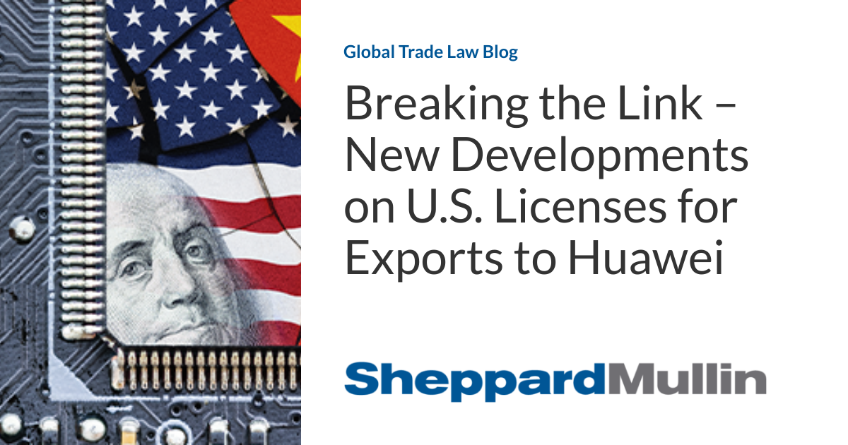 Breaking the Link – New Developments on U.S. Licenses for Exports to ...