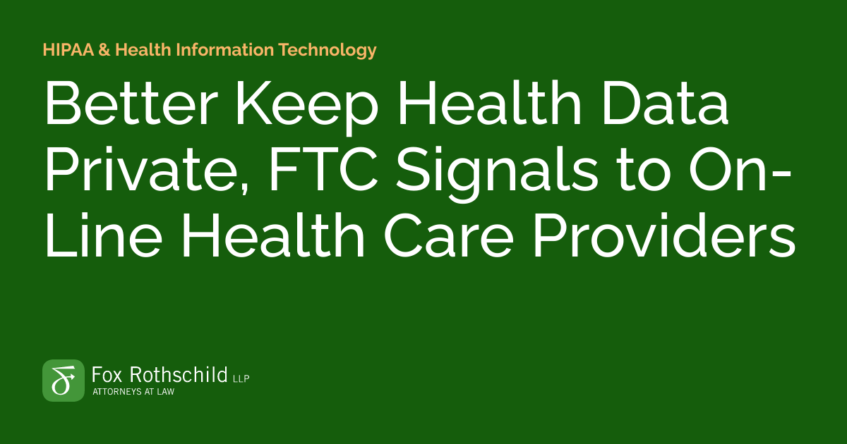 Better Keep Health Data Private, FTC Signals to On-Line Health Care ...