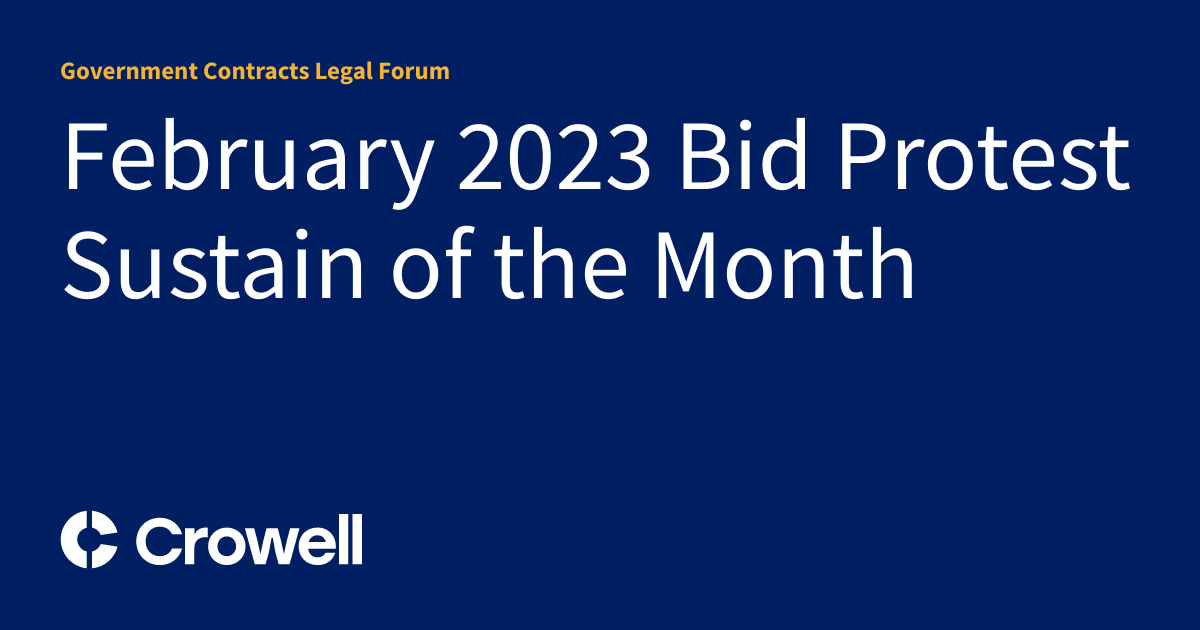 February 2023 Bid Protest Sustain of the Month | Government Contracts ...