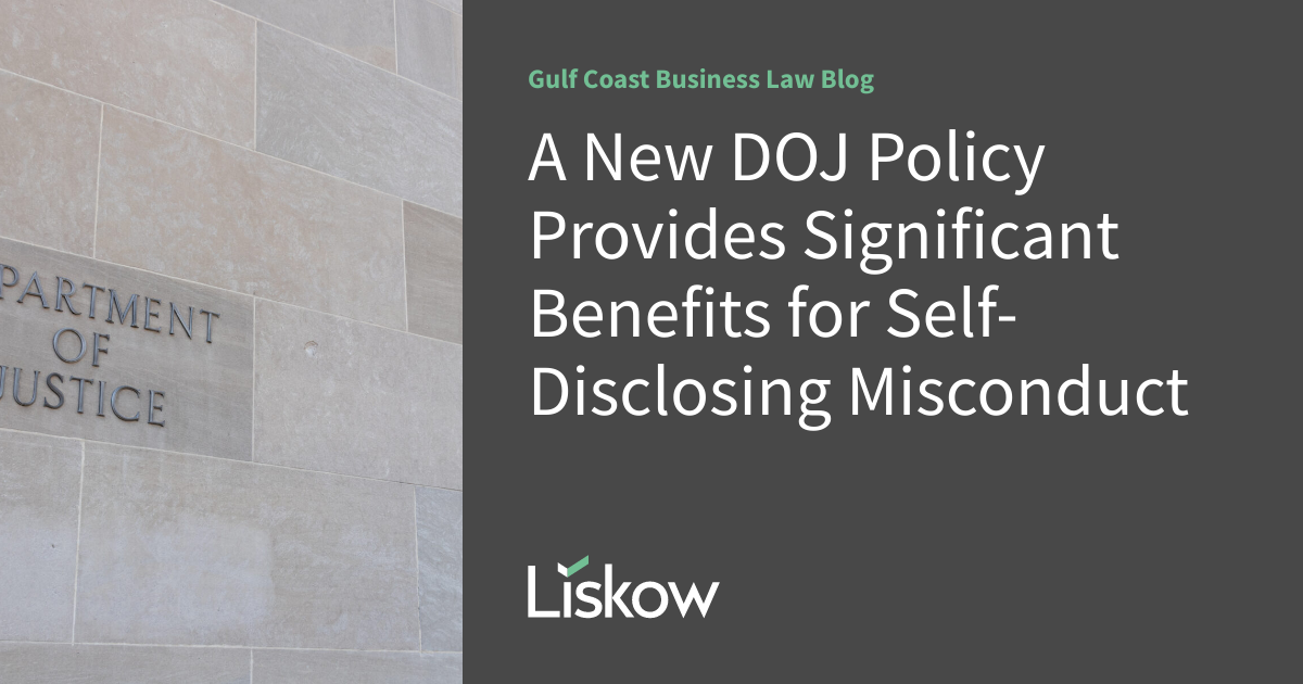 A New DOJ Policy Provides Significant Benefits for Self-Disclosing ...