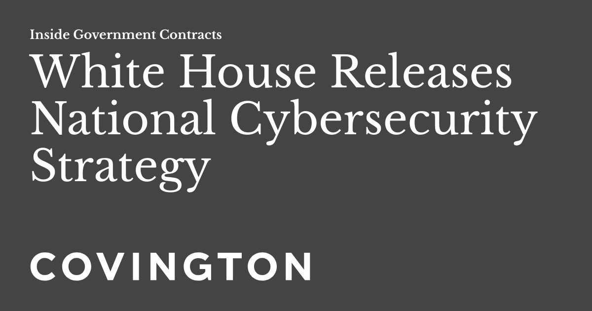 White House Releases National Cybersecurity Strategy | Inside ...