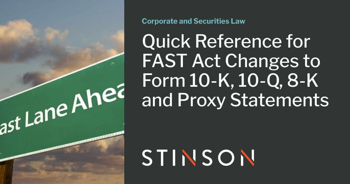 Quick Reference for FAST Act Changes to Form 10-K, 10-Q, 8-K and Proxy ...