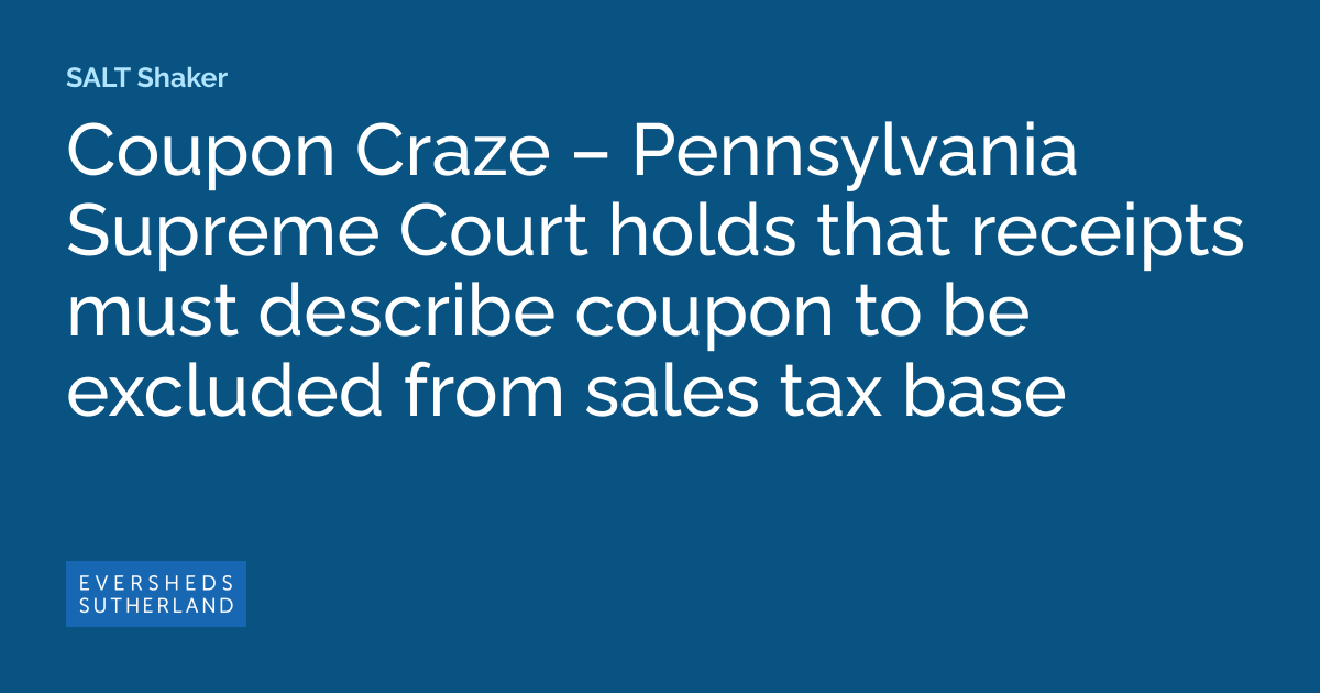 Coupon Craze – Pennsylvania Supreme Court holds that receipts must ...