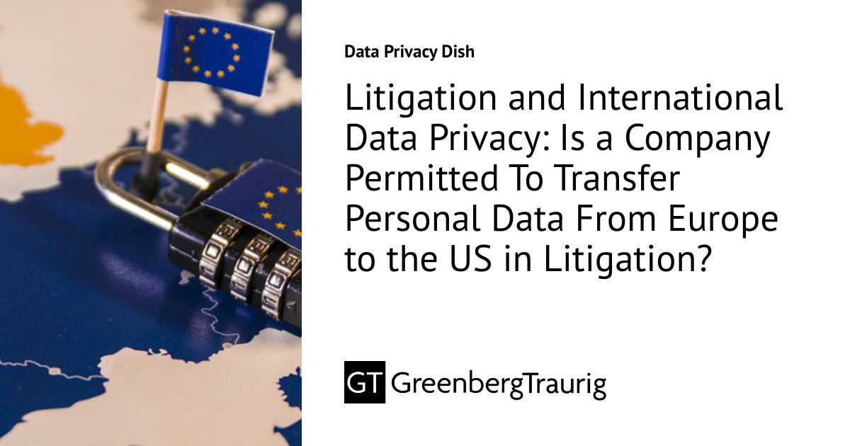 Litigation and International Data Privacy: Is a Company Permitted To ...