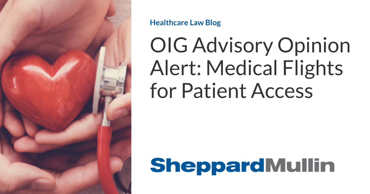 OIG Advisory Opinion Alert: Medical Flights for Patient Access ...