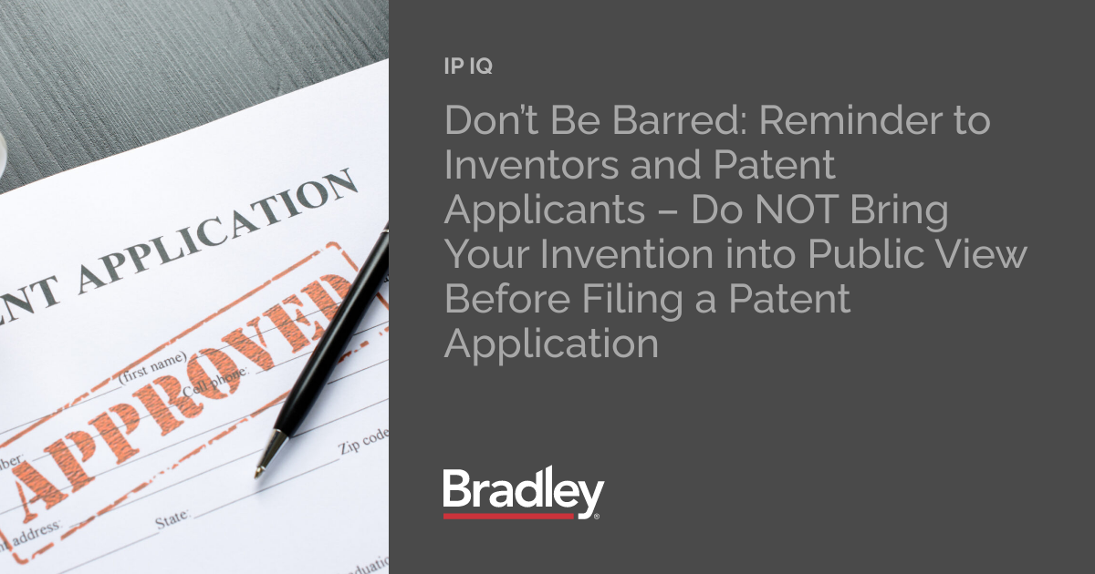 Don’t Be Barred: Reminder to Inventors and Patent Applicants – Do NOT ...