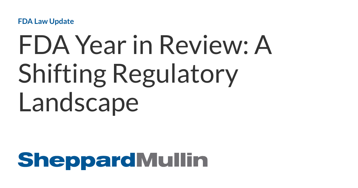 FDA Year in Review: A Shifting Regulatory Landscape | FDA Law Update