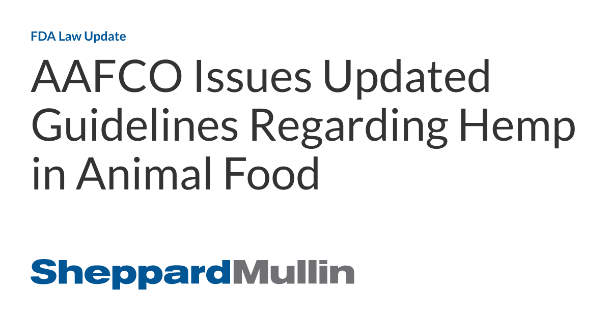AAFCO Issues Updated Guidelines Regarding Hemp in Animal Food | FDA Law Update