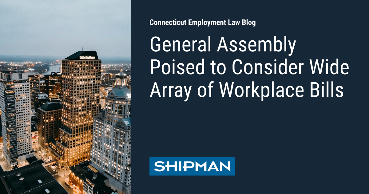 General Assembly Poised to Consider Wide Array of Workplace Bills ...