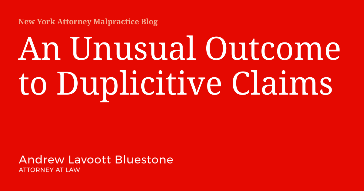 An Unusual Outcome to Duplicitive Claims | New York Attorney ...