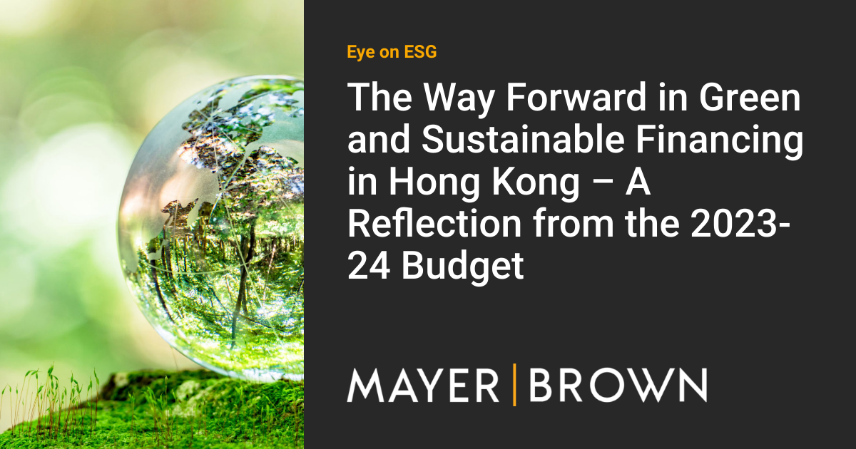 The Way Forward in Green and Sustainable Financing in Hong Kong – A Reflection from the 2023-24 ...