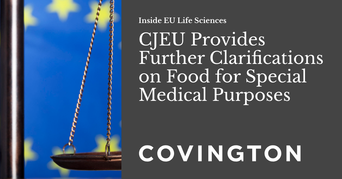 CJEU Provides Further Clarifications on Food for Special Medical ...