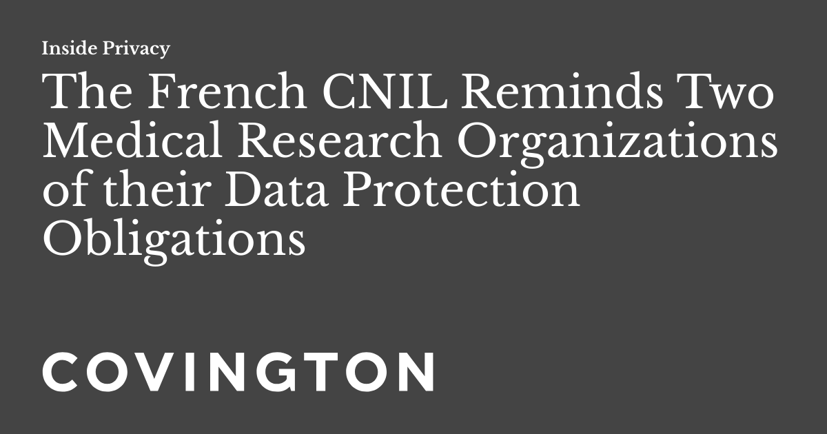 The French CNIL Reminds Two Medical Research Organizations of their ...