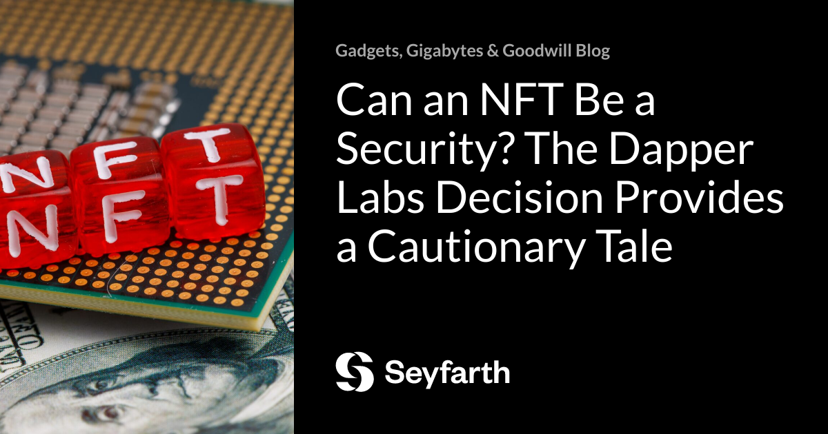 Can an NFT Be a Security? The Dapper Labs Decision Provides a Cautionary Tale | Gadgets ...