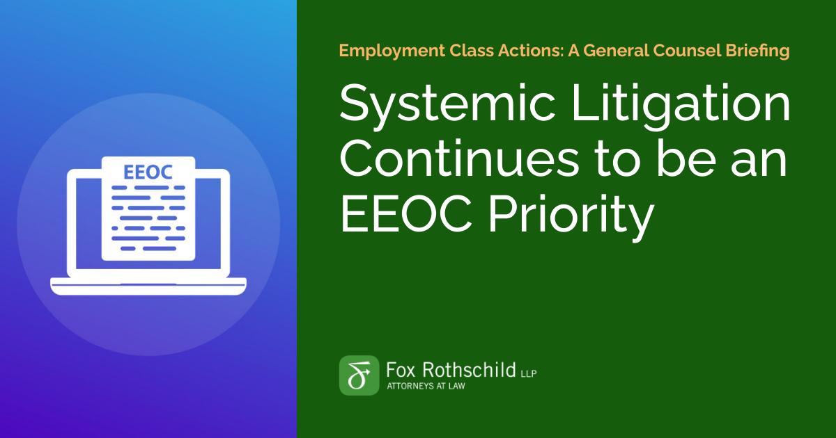 Systemic Litigation Continues to be an EEOC Priority | Employment Class ...