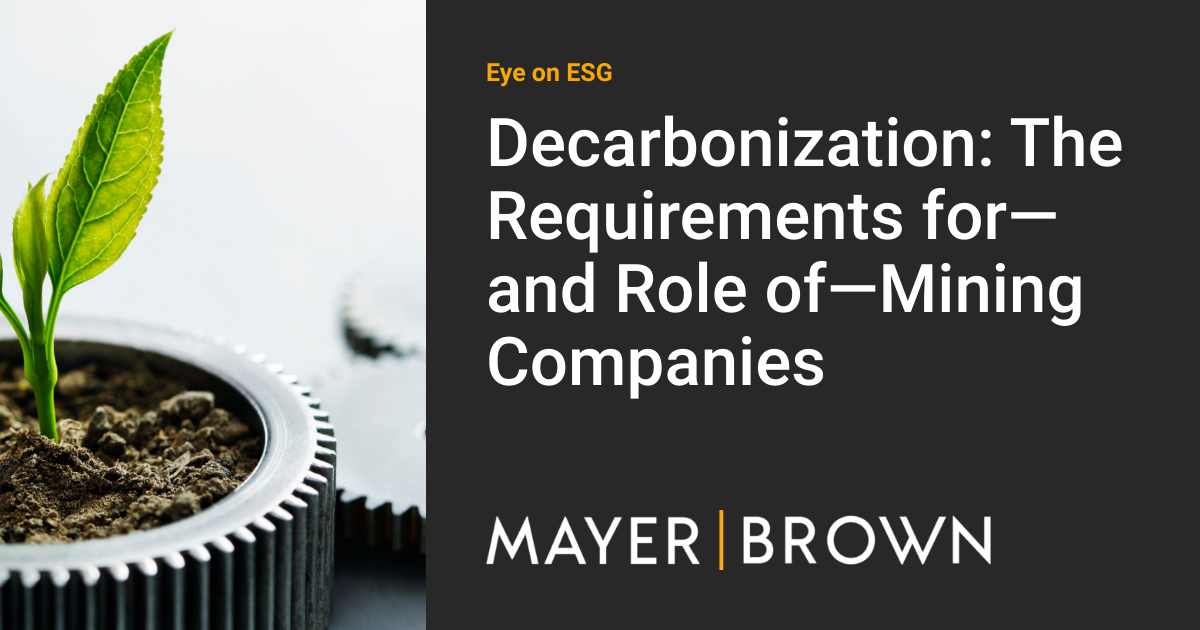 Decarbonization: The Requirements for—and Role of—Mining Companies | Eye on ESG