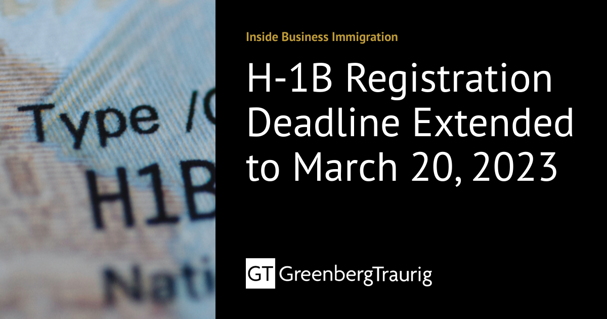 H-1B Registration Deadline Extended to March 20, 2023 | Inside Business ...