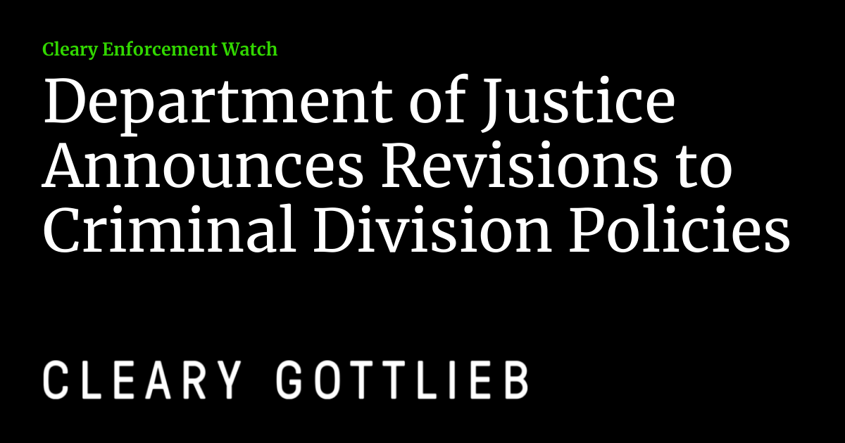 Department of Justice Announces Revisions to Criminal Division Policies ...