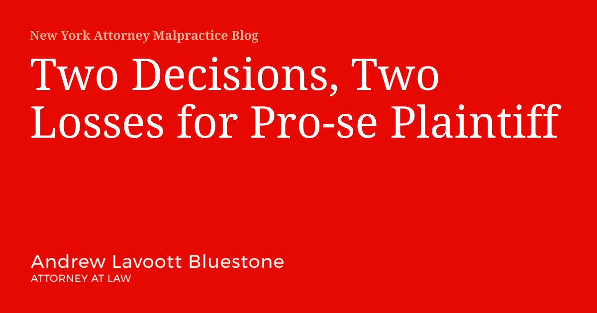 Two Decisions, Two Losses for Pro-se Plaintiff | New York Attorney ...