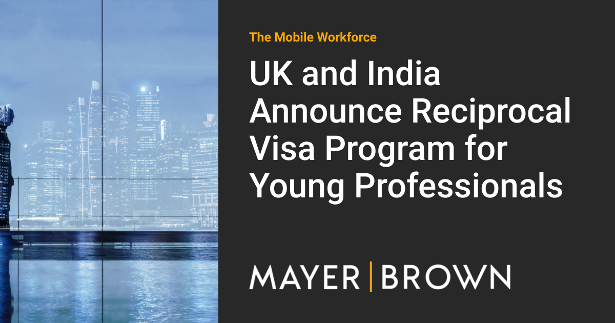 UK and India Announce Reciprocal Visa Program for Young Professionals | The Mobile Workforce