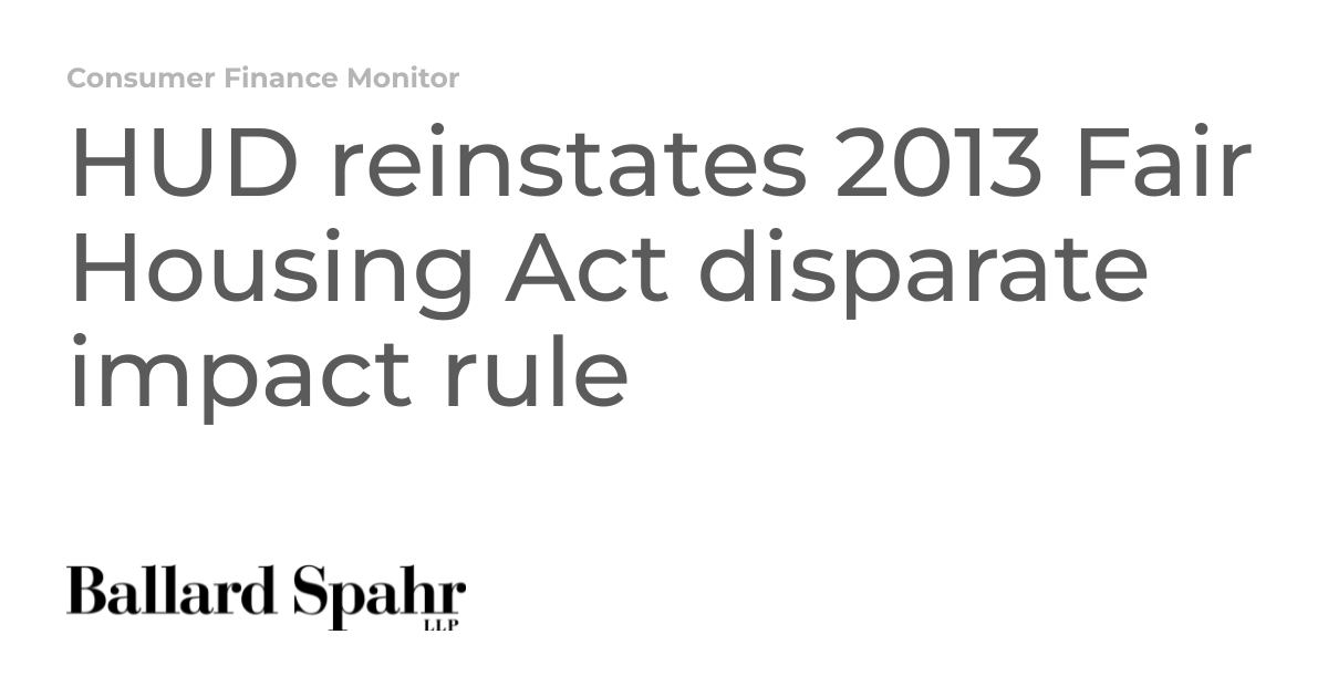 HUD reinstates 2013 Fair Housing Act disparate impact rule | Consumer ...