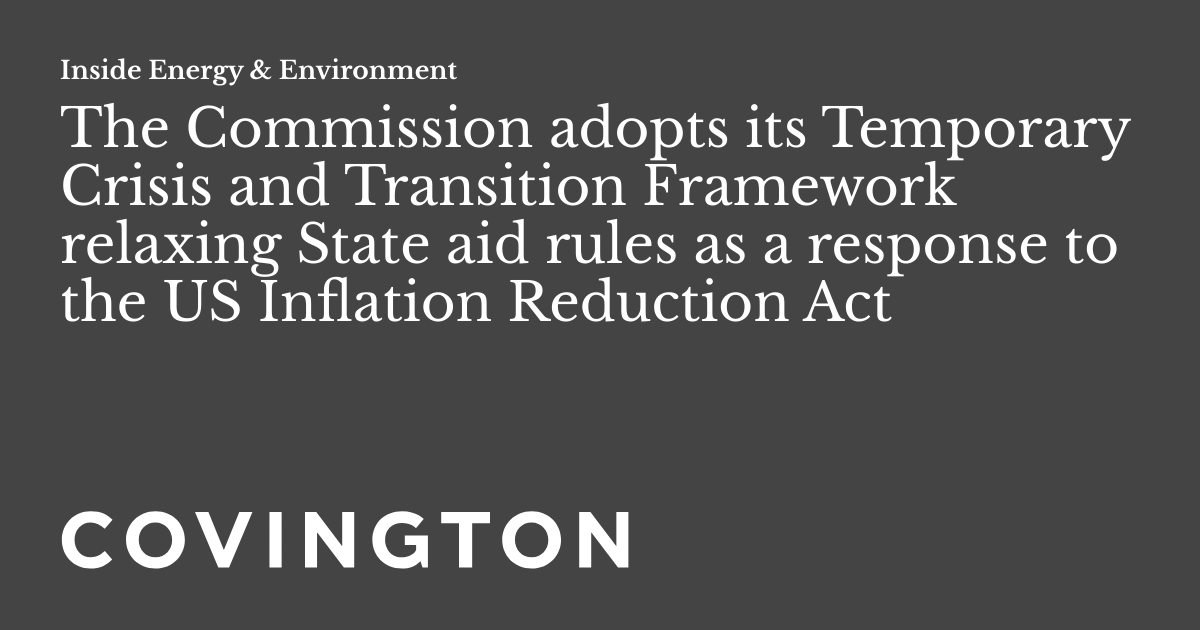 The Commission adopts its Temporary Crisis and Transition Framework ...