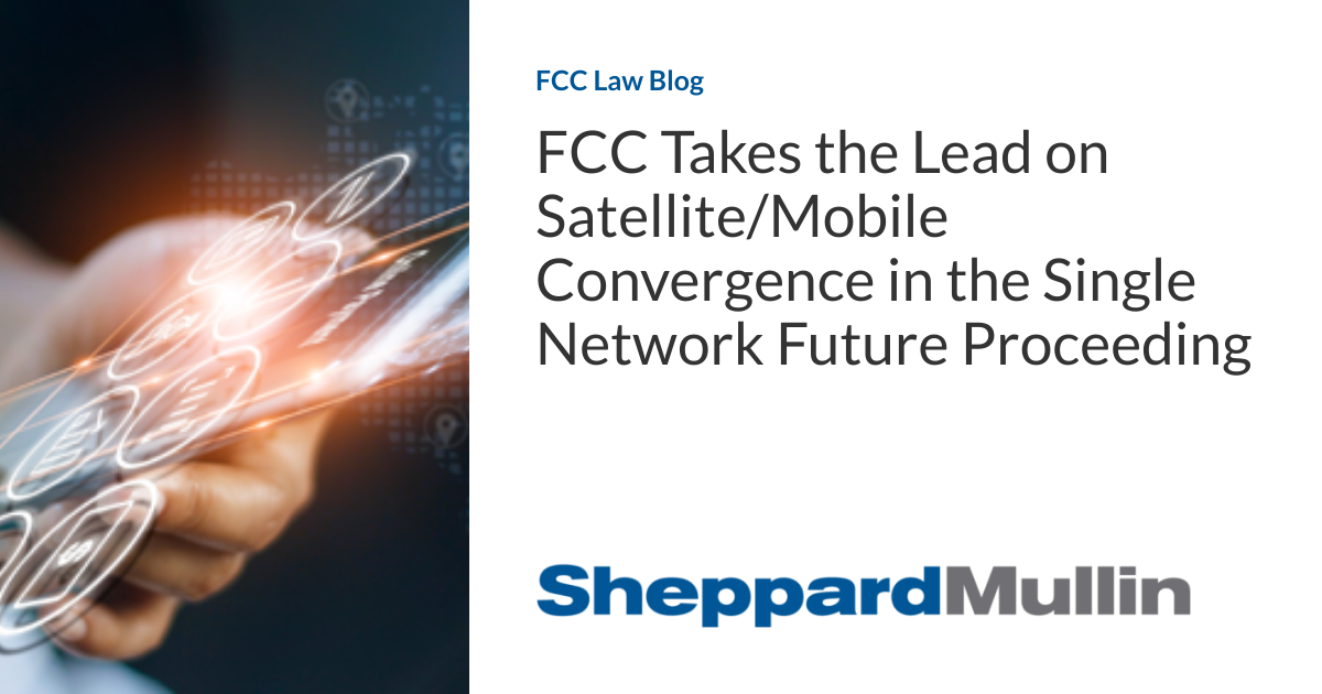 FCC Takes the Lead on Satellite/Mobile Convergence in the Single ...