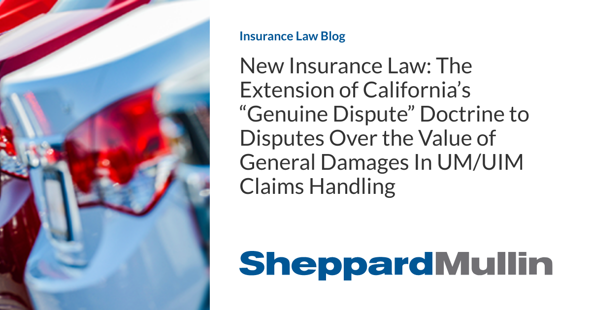 New Insurance Law: The Extension of California’s “Genuine Dispute ...
