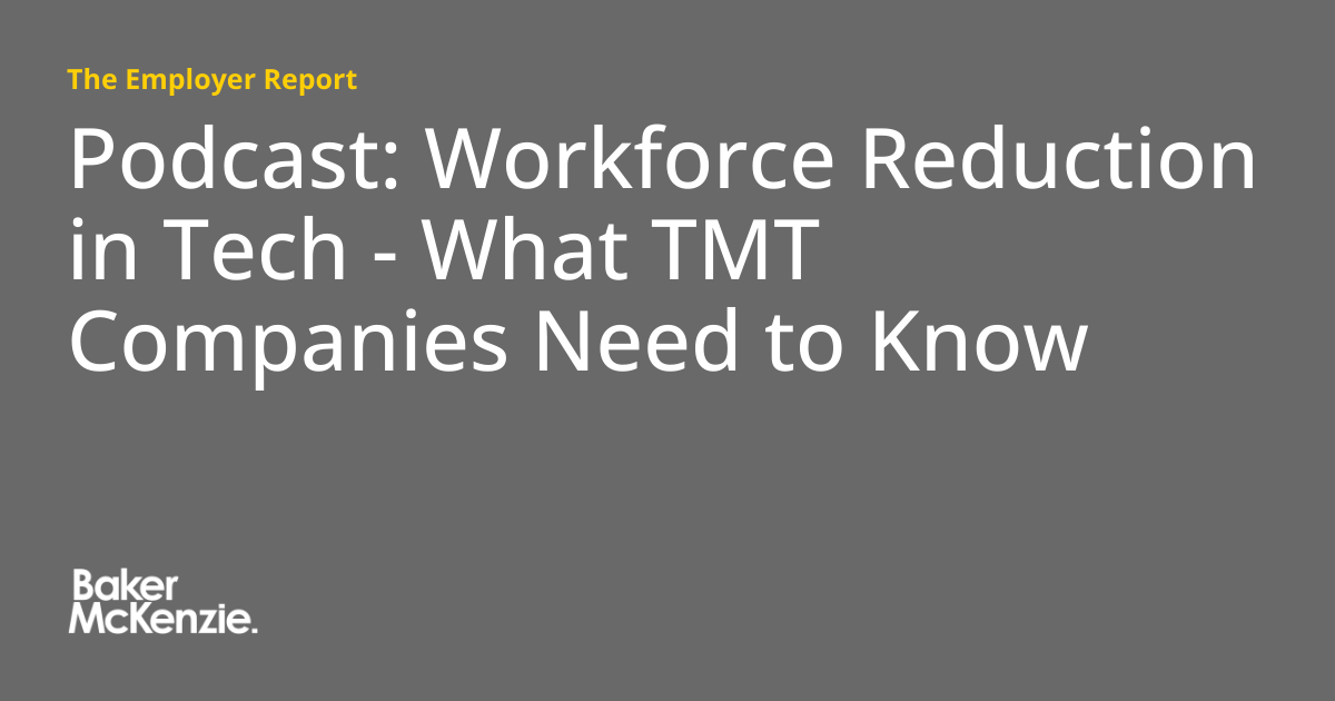 Podcast: Workforce Reduction in Tech - What TMT Companies Need to Know ...