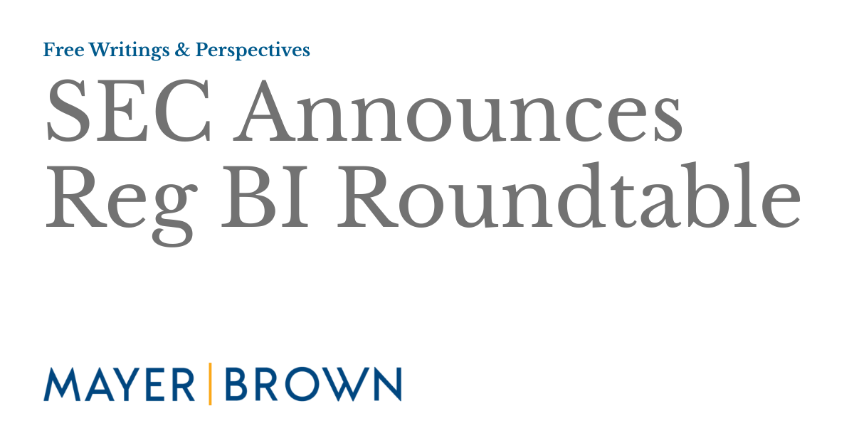 SEC Announces Reg BI Roundtable | Free Writings & Perspectives