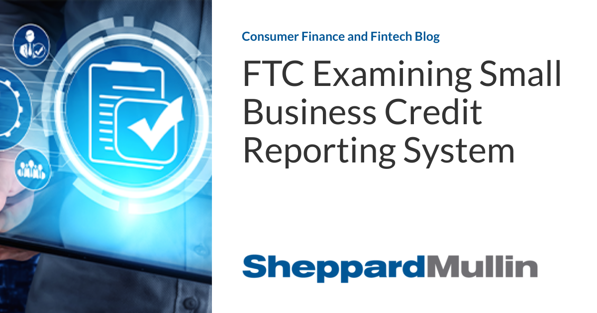 FTC Examining Small Business Credit Reporting System | Consumer Finance ...