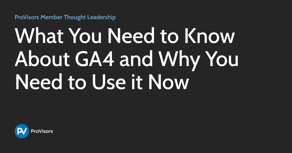 What You Need to Know About GA4 and Why You Need to Use it Now ...