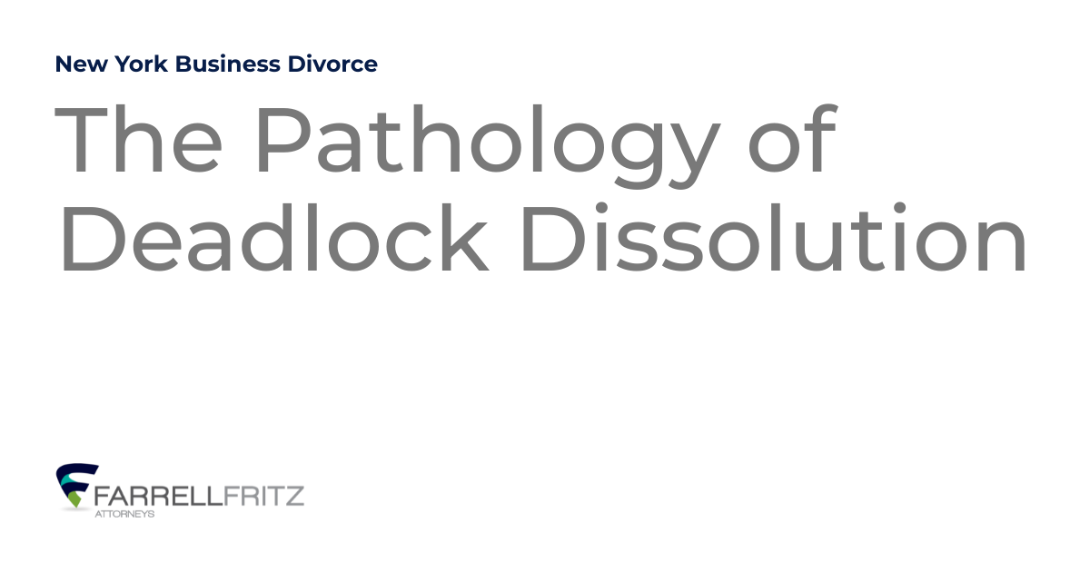 The Pathology of Deadlock Dissolution | New York Business Divorce