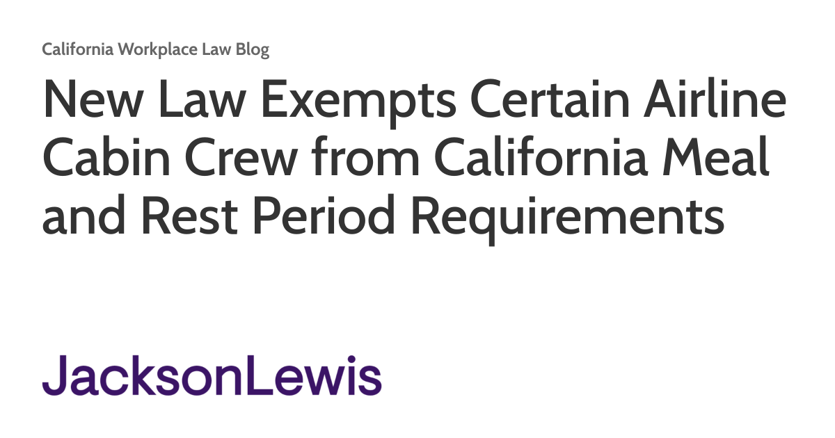 New Law Exempts Certain Airline Cabin Crew from California Meal and ...