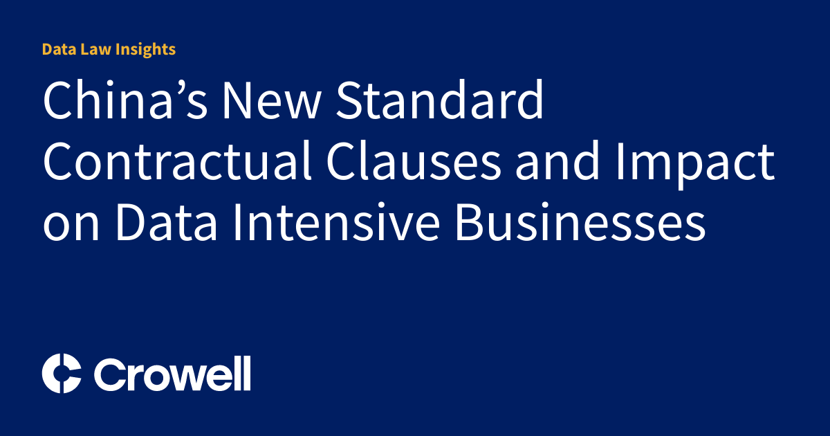 China’s New Standard Contractual Clauses and Impact on Data Intensive Businesses | Data Law Insights