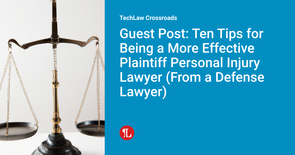 Guest Post: Ten Tips for Being a More Effective Plaintiff Personal ...