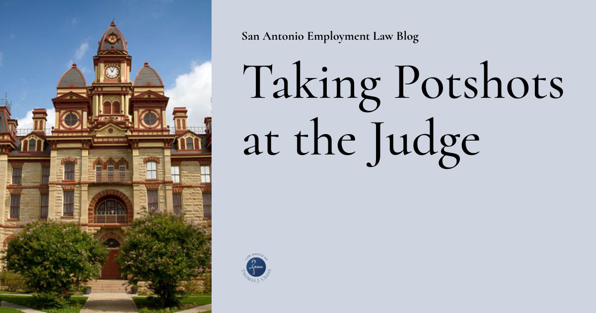 Taking Potshots at the Judge | San Antonio Employment Law Blog