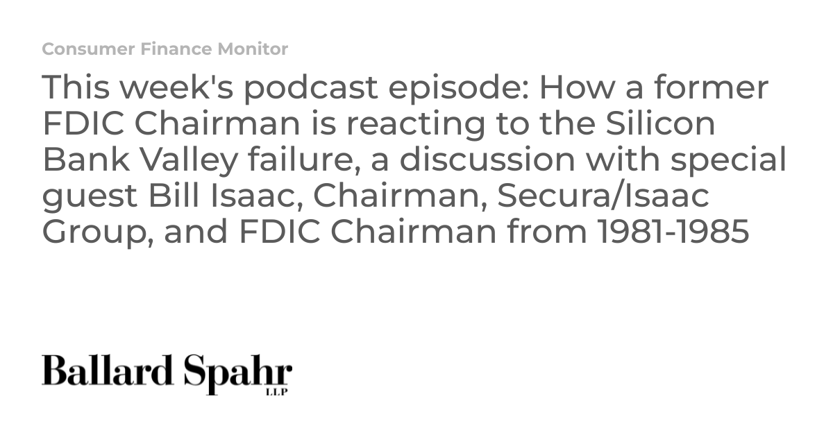 This week's podcast episode: How a former FDIC Chairman is reacting to ...