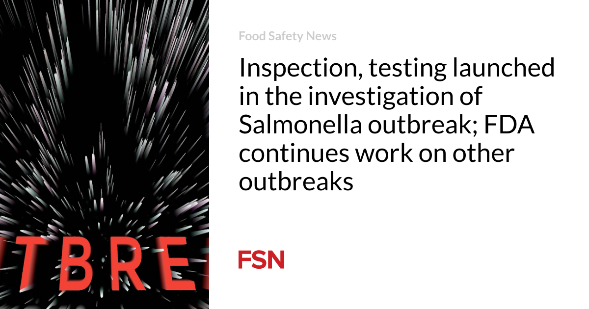 Inspection, testing launched in the investigation of Salmonella ...