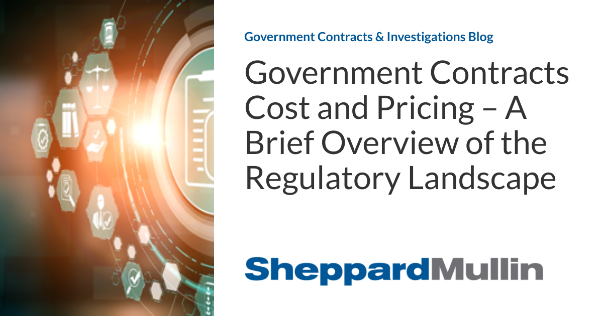 Government Contracts Cost and Pricing – A Brief Overview of the ...