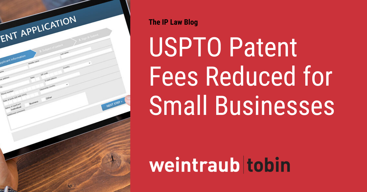 USPTO Patent Fees Reduced for Small Businesses | The IP Law Blog