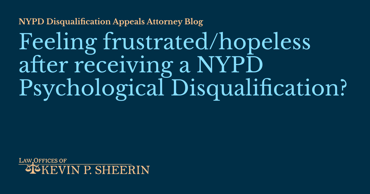 Feeling frustrated/hopeless after receiving a NYPD Psychological ...