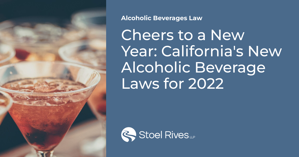 Cheers to a New Year: California's New Alcoholic Beverage Laws for 2022 ...
